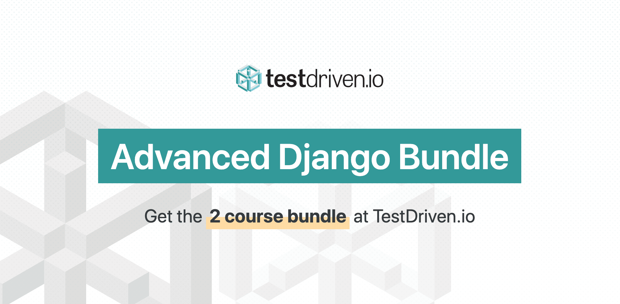 Advanced Django Bundle | TestDriven.io Advanced Django Bundle | TestDriven.io